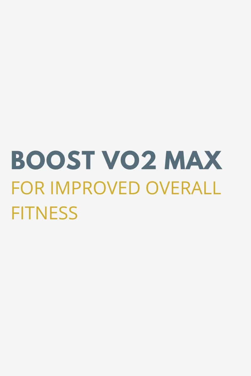 Boost VO2 Max for Improved Overall Fitness